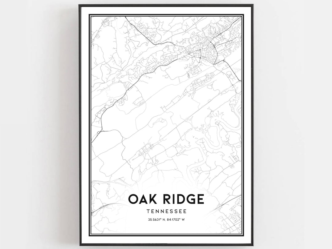Oak Ridge Map Print, Oak Ridge Map Poster Wall Art, Tn City Map ...