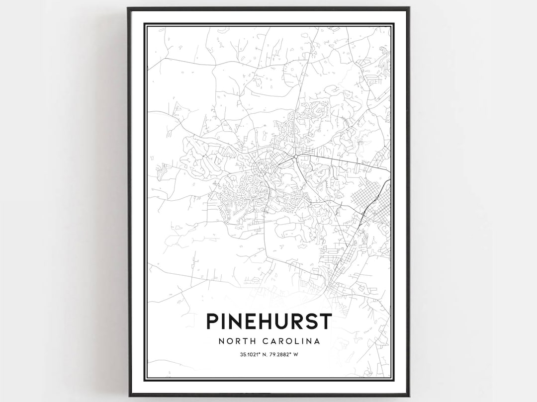 Pinehurst Map Print, Pinehurst Map Poster Wall Art, Nc City Map, North ...