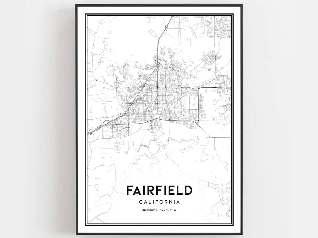 Fairfield Map Print, Fairfield Map Poster Wall Art, Ca City Map ...