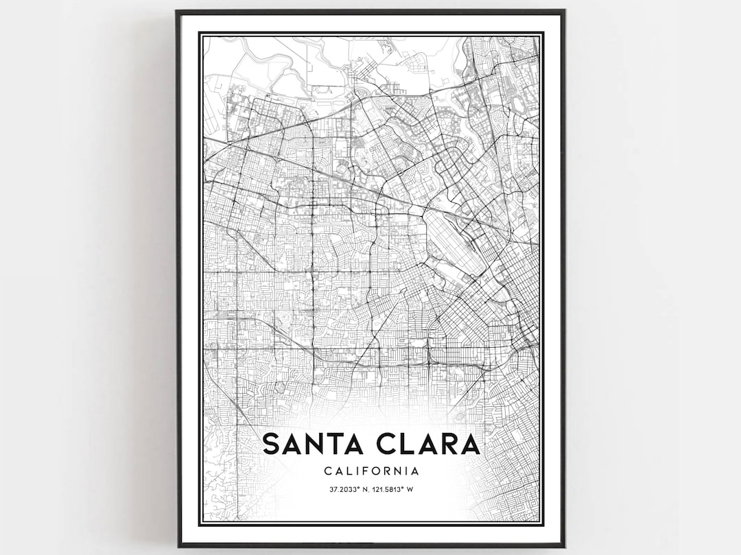 Santa Clara Map Print, Santa Clara Map Poster Wall Art, Ca City Map ...