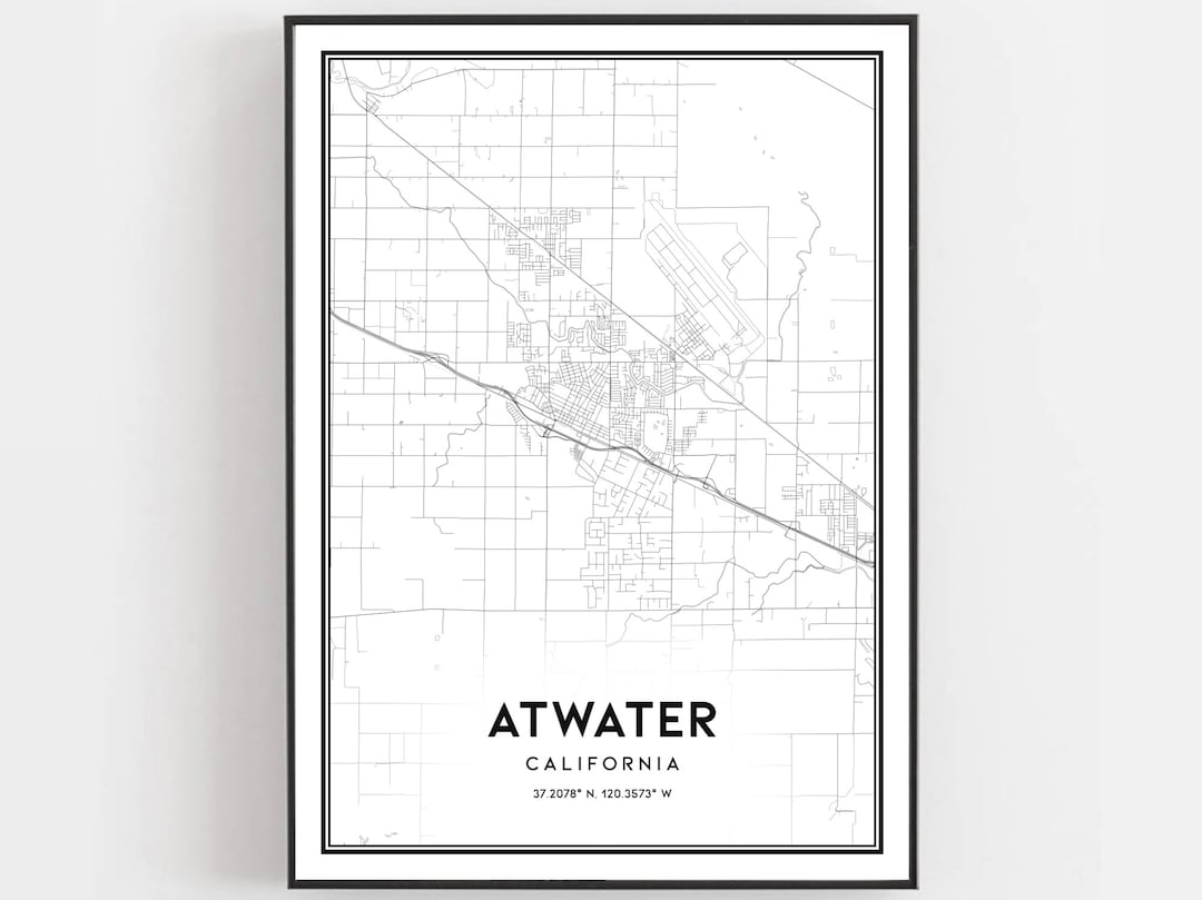 Atwater Map Print, Atwater Map Poster Wall Art, Ca City Map, California ...