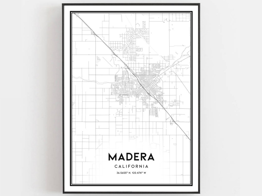 Madera Map Print, Madera Map Poster Wall Art, Ca City Map, California ...