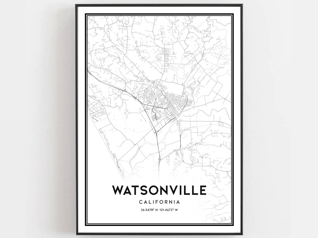 Watsonville Map Print, Watsonville Map Poster Wall Art, Ca City Map ...