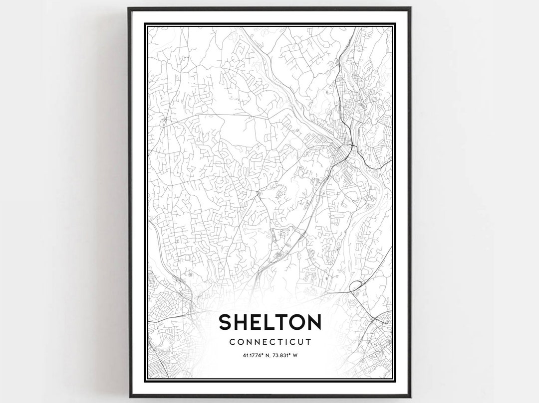 Shelton Map Print, Shelton Map Poster Wall Art, Ct City Map ...