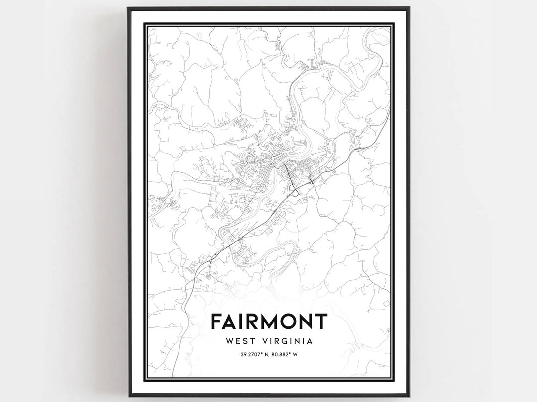 Fairmont Map Print, Fairmont Map Poster Wall Art, Va City Map, West ...