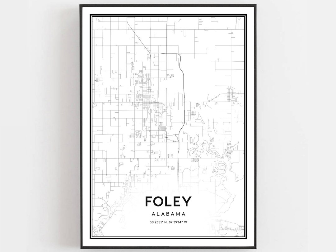 Foley Map Print, Foley Map Poster Wall Art, Al City Map, Alabama Print ...