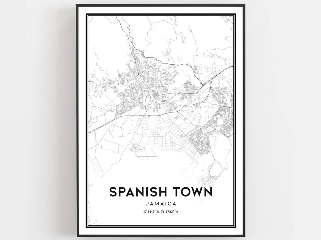Spanish Town Map Print, Spanish Town Map Poster Wall Art, Spanish Town ...