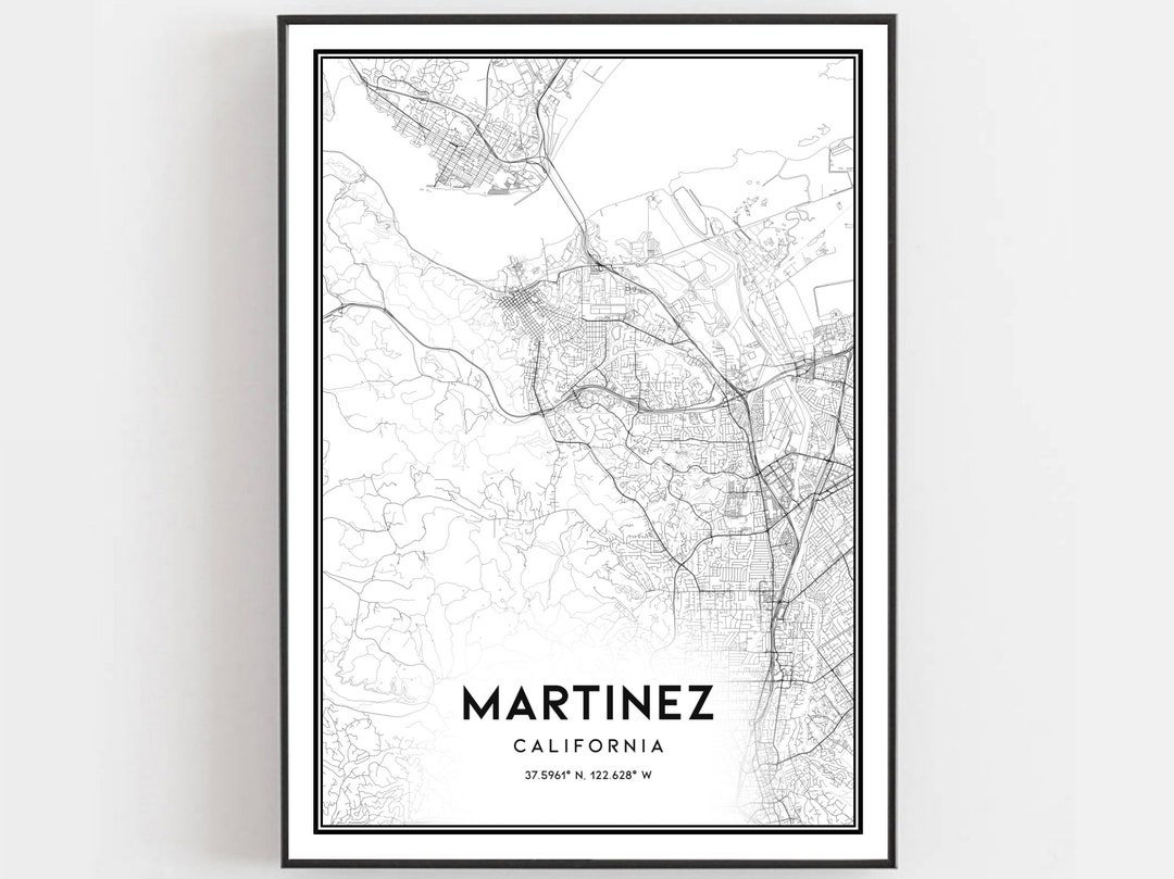 Martinez Map Print, Martinez Map Poster Wall Art, Ca City Map ...