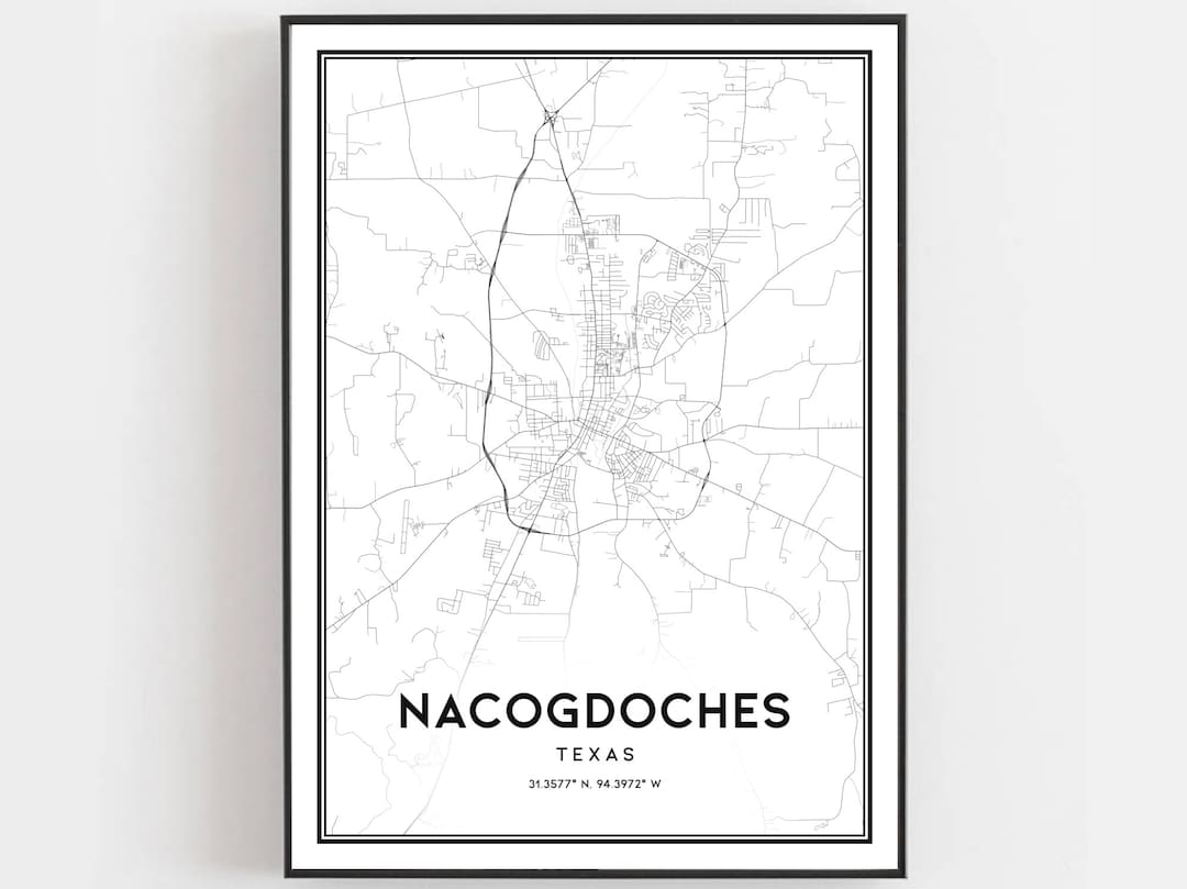 Nacogdoches Map Print, Nacogdoches Map Poster Wall Art, Tx City Map ...