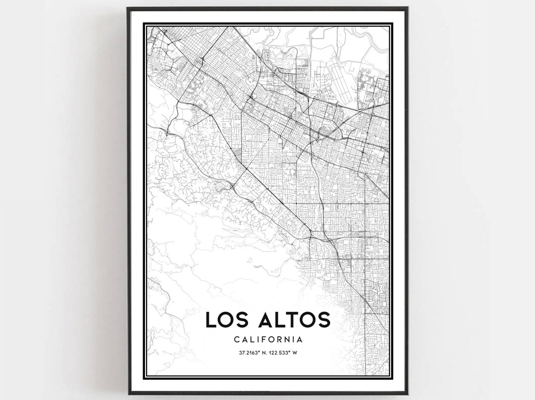 Los Altos Map Print, Los Altos Map Poster Wall Art, Ca City Map ...