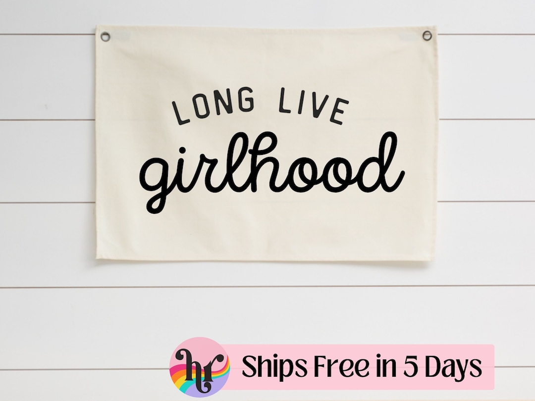 Long Live Girlhood Canvas Banner | Baby Name Flag | Custom Name Flag ...