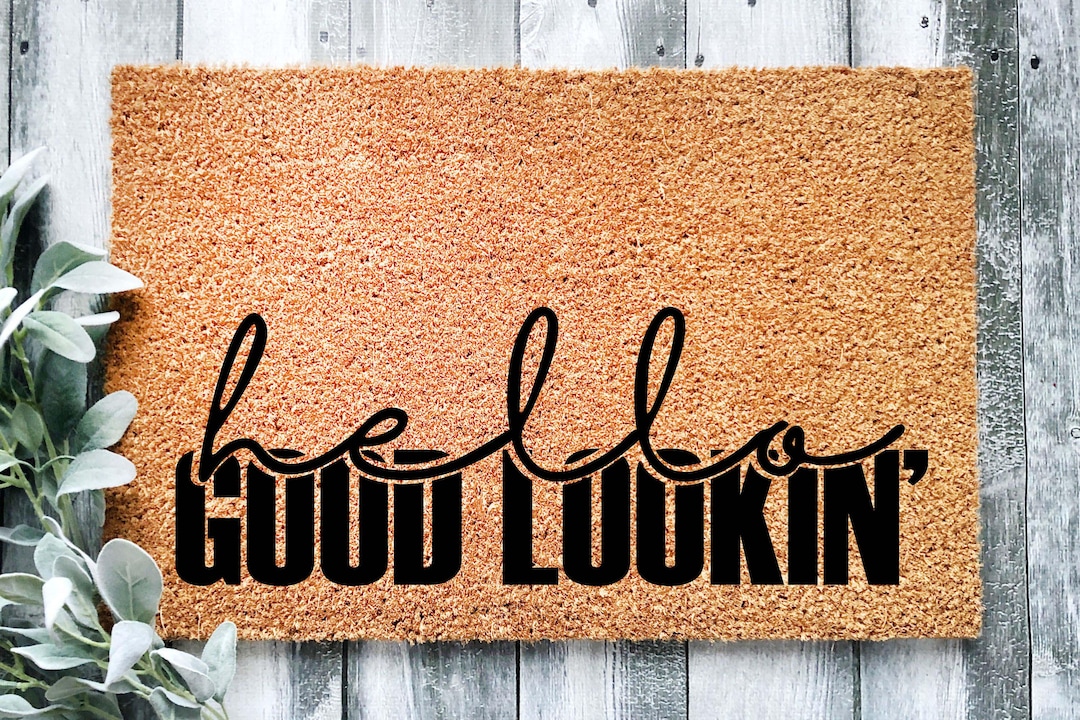 Hello Good Lookin' Doormat, Welcome Doormat, Housewarming Gift, Closing ...