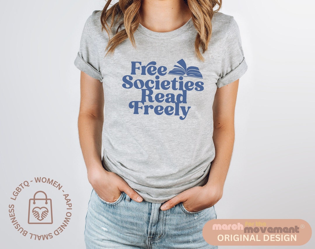 Free Societies Read Freely Shirt: Banned Books Librarian Tee - Etsy UK