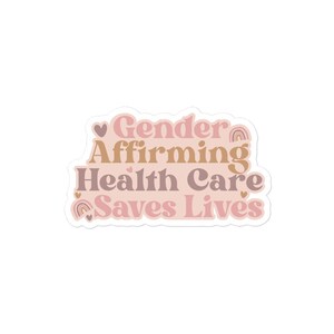 Gender Affirming Healthcare Saves Lives Sticker | LGBTQ Ally | March ...