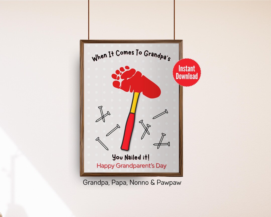 Grandparents Day Crafts, Grandpa DIY Gift, Hammer Footprint, You Nailed ...