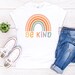 Rainbow Be Kind SVG Cut Files Cricut Files Cute T-shirt Cut File ...