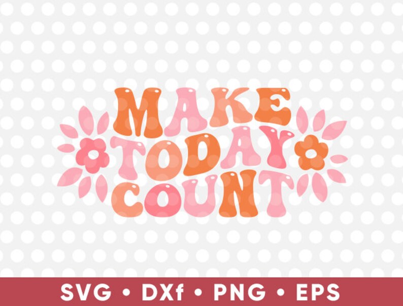 Make Today Count SVG Silhouette Cricut Cut Files Rainbow - Etsy
