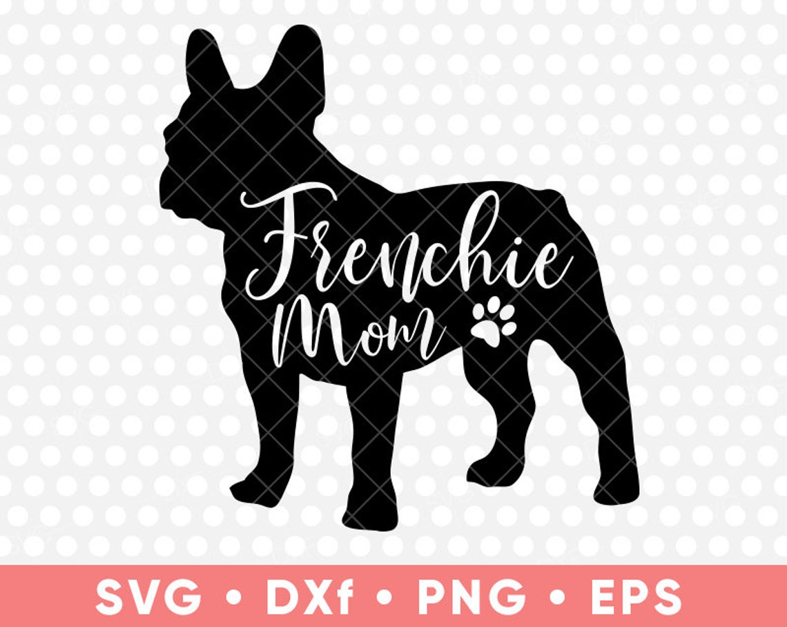 Frenchie Mom SVG Silhouette Design French Bulldog Instant - Etsy