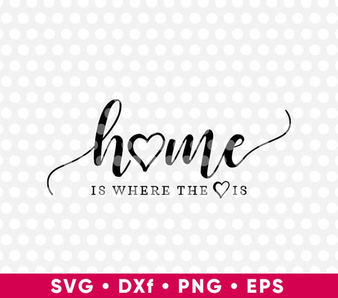 Home is Where the Heart is Sign SVG Digital Download Clipart - Etsy