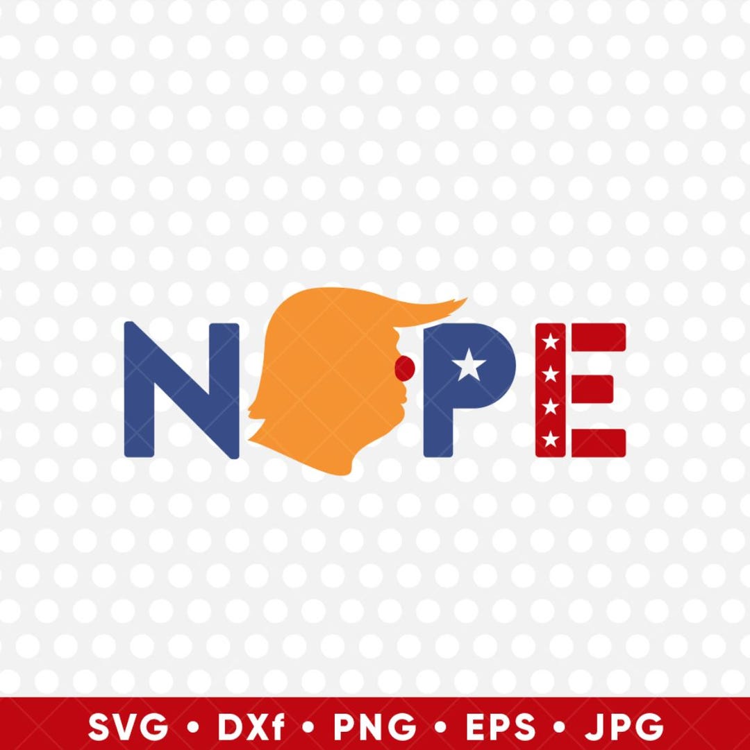 Nope Byedon 2024 SVG Funny Trump Hair Cutting T-shirt File Download ...