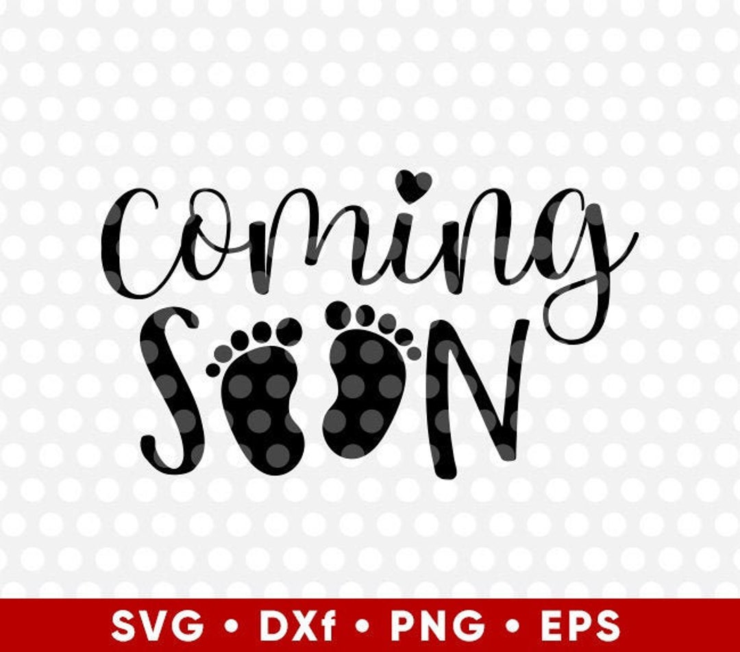 Baby Coming Soon SVG Cut File T- Shirt Digital Download Clipart Cricut ...
