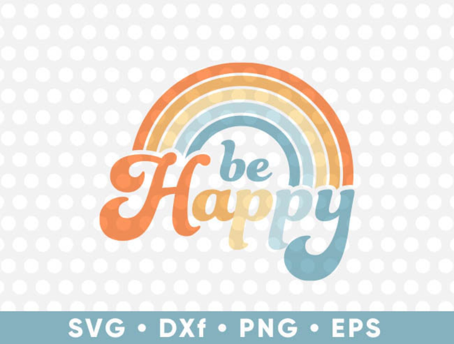 Rainbow Be Happy SVG Cut Files Cricut Files Cute T-shirt Cut - Etsy