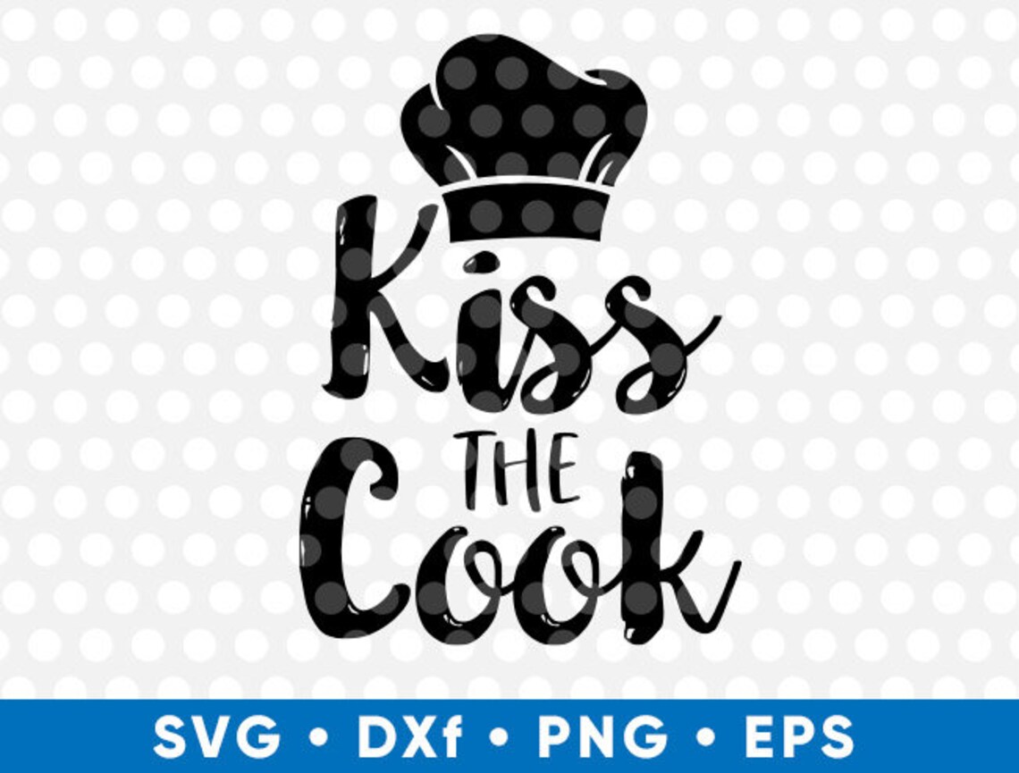 Kiss the Cook SVG Digital Download Clipart Cricut Silhouette - Etsy India