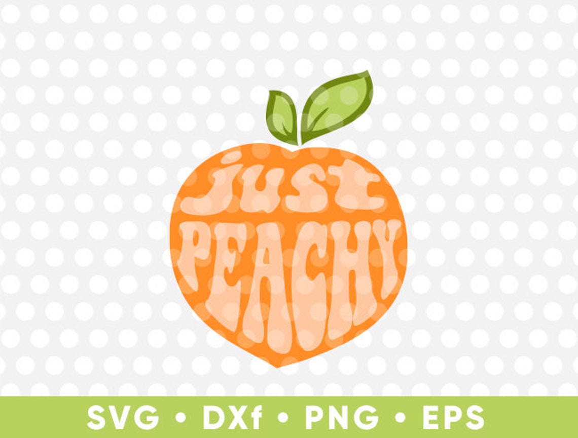 Just Peachy SVG Cut Files Cricut Files Cute T-shirt Clipart Printable ...