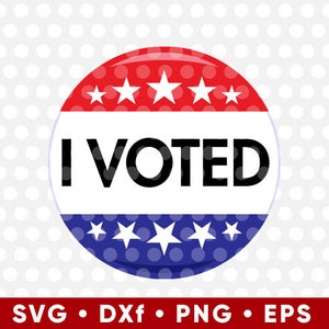I Voted Button 2020 SVG Cut File T-shirt Cricut Silhouette Democratic ...