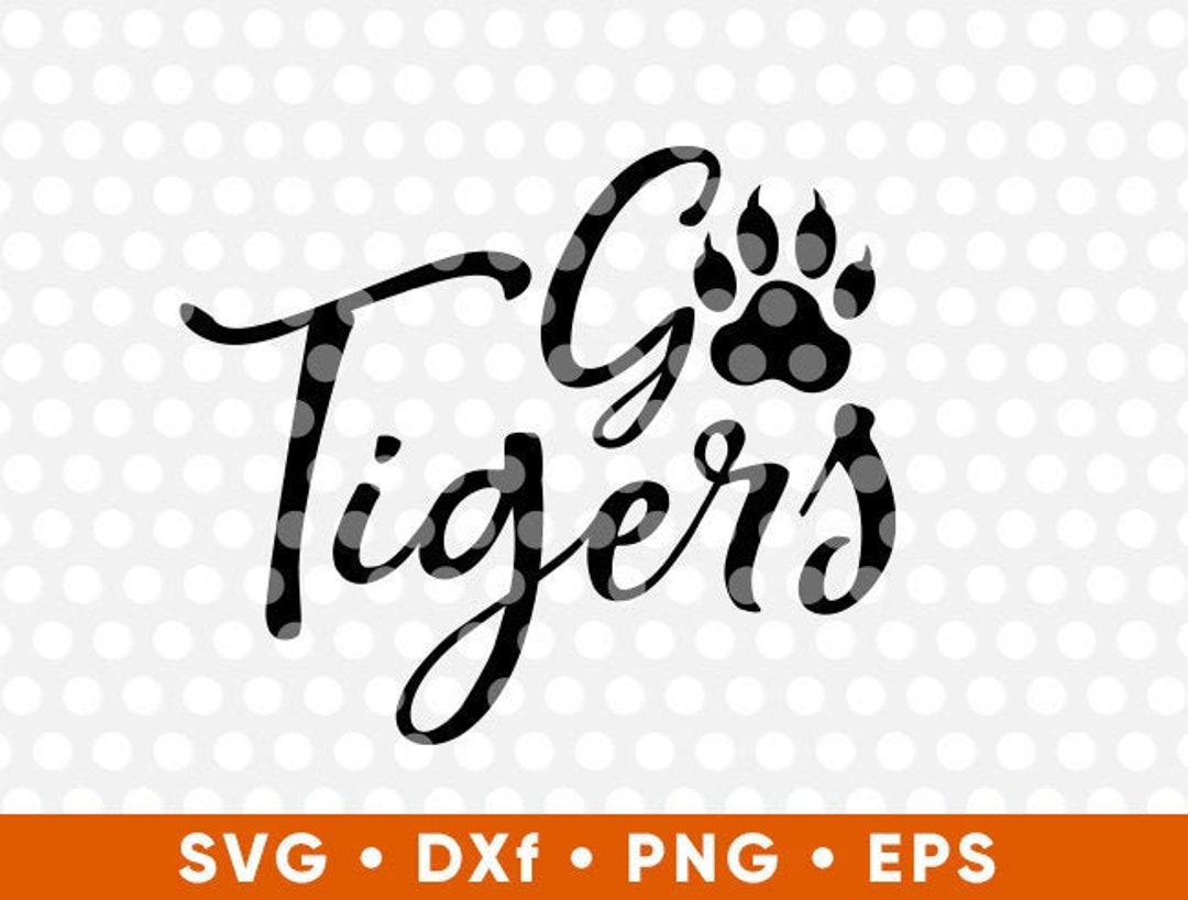 Go Tigers SVG Svg Instant Download File Game Day T-shirt File Tigers ...