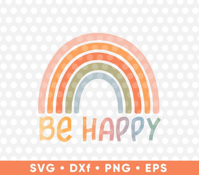 Rainbow Be Happy SVG Cut Files Cricut Files Cute T-Shirt Cut | Etsy