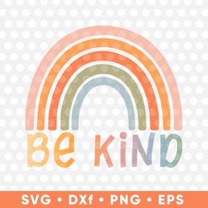 Rainbow Be Kind SVG Cut Files Cricut Files Cute T-shirt Cut File ...
