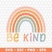 Rainbow Be Kind SVG Cut Files Cricut Files Cute T-shirt Cut File ...