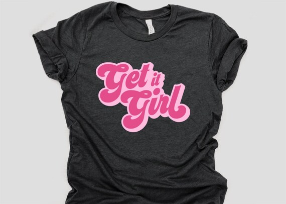 Get It Girl SVG Girl Power Cut Files Cricut Files Cute T-shirt - Etsy