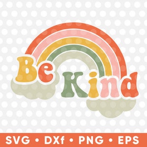 Rainbow Be Kind SVG Cut Files Cricut Files Cute T-shirt Cut File ...