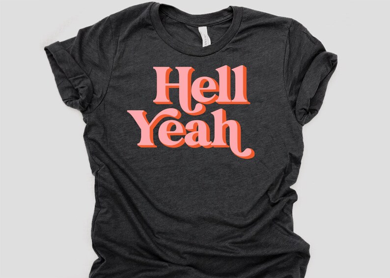 Hell Yeah SVG Cut Files Cricut Files Funny T-shirt Svg Cut File Clipart ...