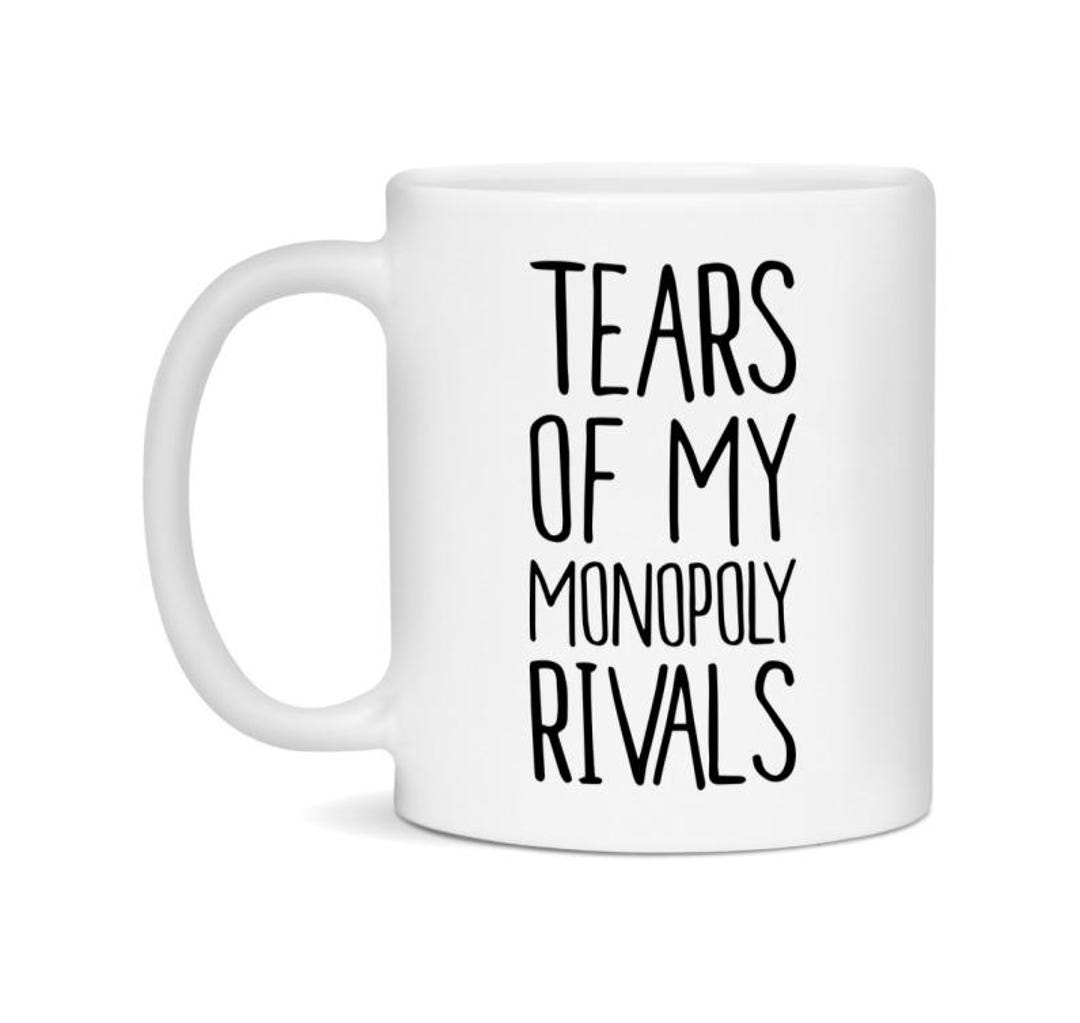 Funny Monopoly Board Game Mug, Tears of My Monopoly Rivals, 11oz or ...