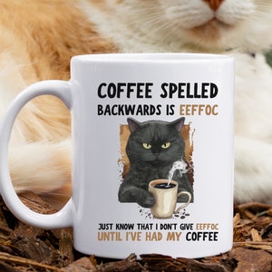 Funny Cat Coffee Mug EEFFOC is Coffee Spelled Backwards, Coffee Spelt ...