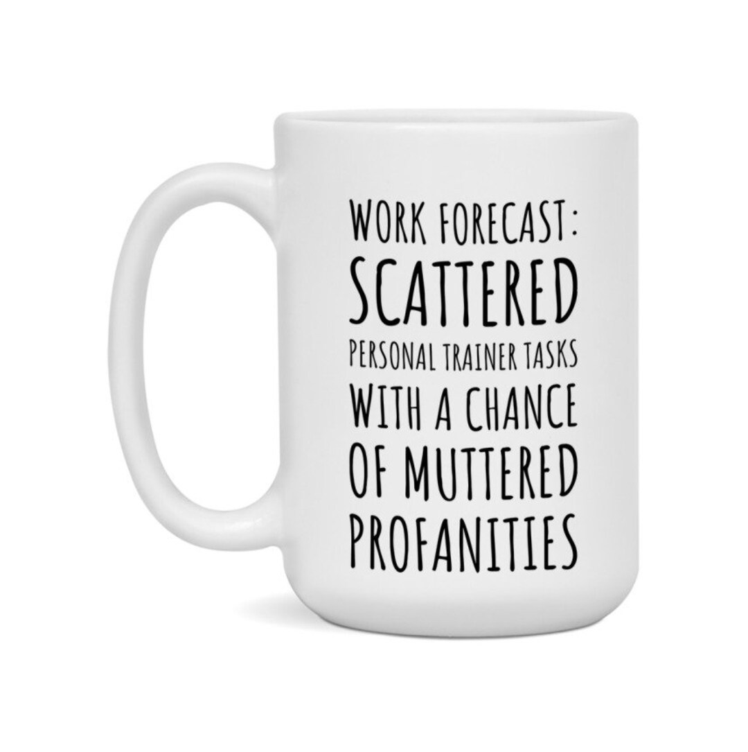 Funny Coworker Gift Work Forecast 15oz White Ceramic Coffee Mug ...
