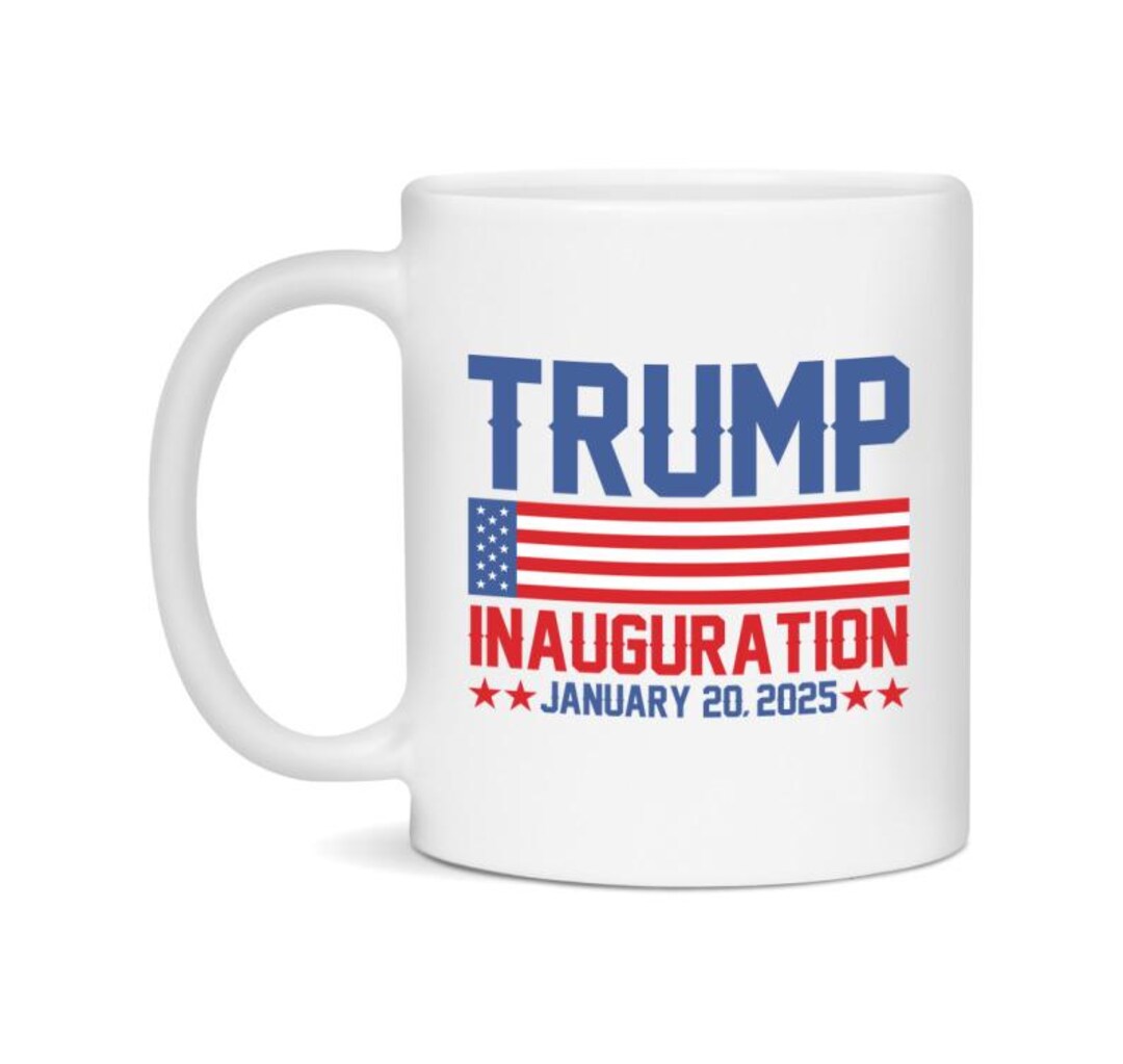 Trump Coffee Mug, Donald Trump Inauguration 2025, 11oz or 15oz Gift Mug ...