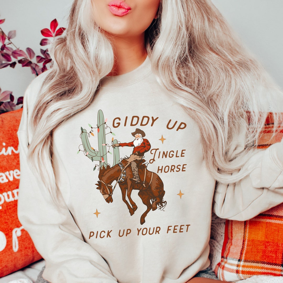 Giddy up Jingle Horse Sweatshirt, Cowboy Christmas Sweater, Giddy up Jingle Hose Pick up Your ...