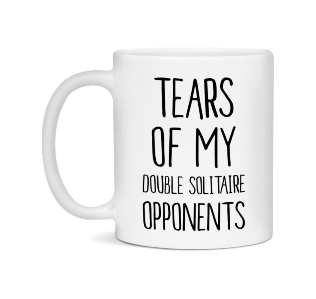 Tears of My Double Solitaire Opponents Funny Mugb Gift for Double ...