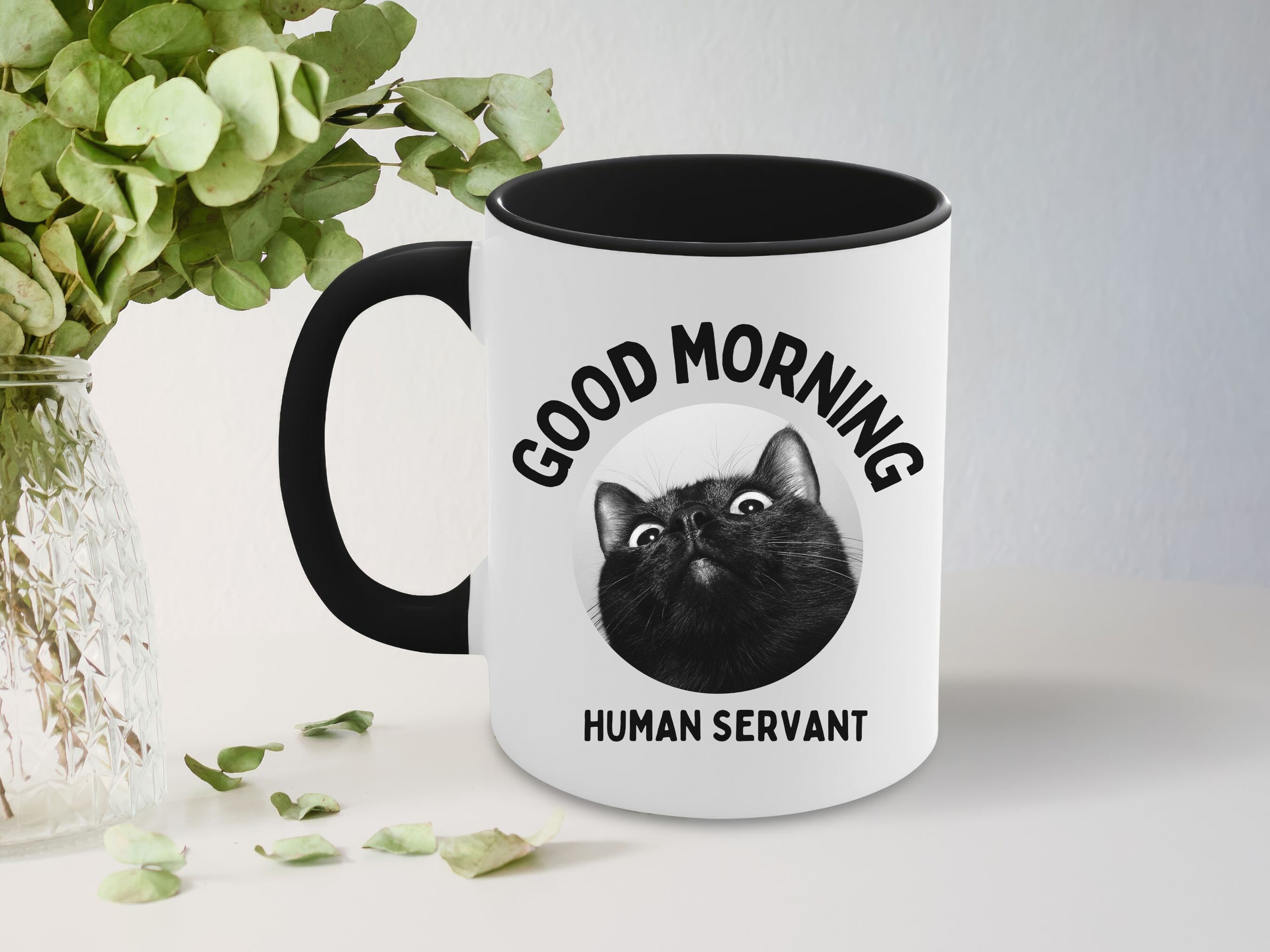 Funny Cat Coffee Mug Good Morning Human Servant Sarcasm Mug - Etsy