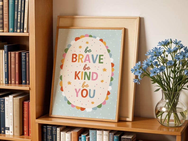Be Brave Be Kind: Kids' Room Art Print, Playroom Wall Decor, Quote ...