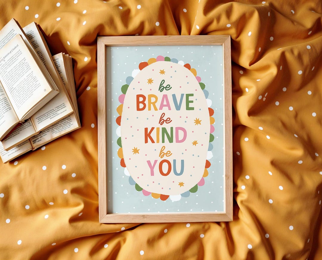 Be Brave Be Kind: Kids' Room Art Print, Playroom Wall Decor, Quote ...