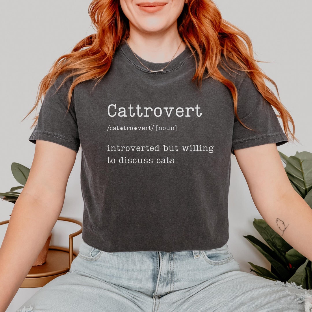 Cattrovert Shirt, Introverted but Willing to Discuss Cats Shirt, Funny ...