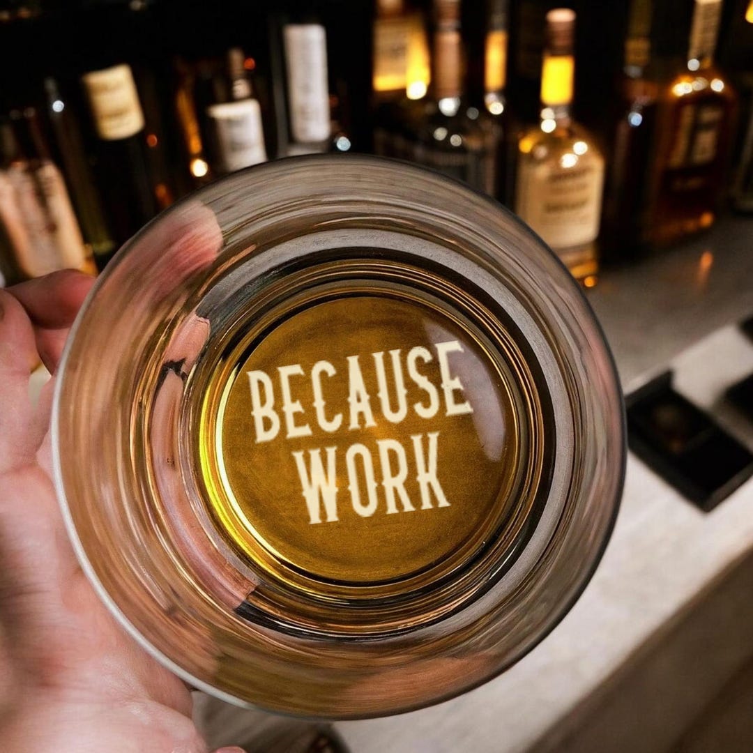 Engraved Whiskey Glass - Funny Coworker Gift, "because Work" Design - Etsy