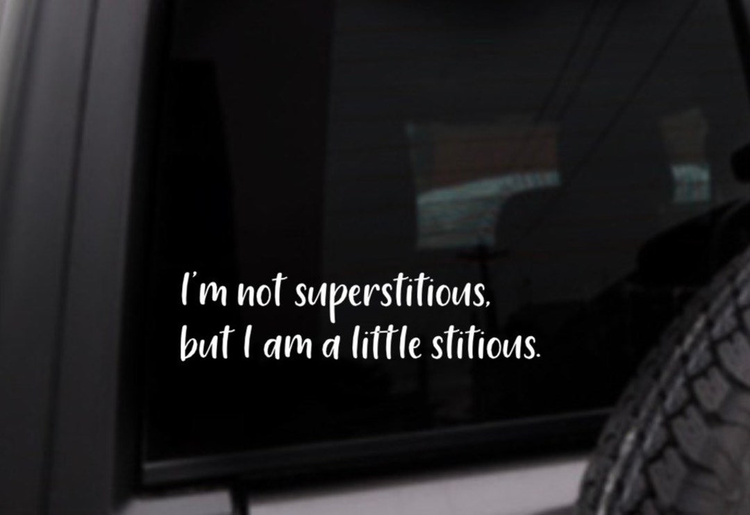 I’m Not Superstitious but I Am A Little Stitious - the Office Decal ...