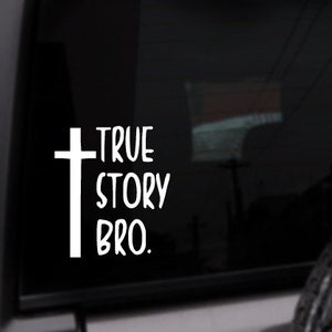 True Story Bro Cross Funny Christian Car Vinyl Decal - Etsy