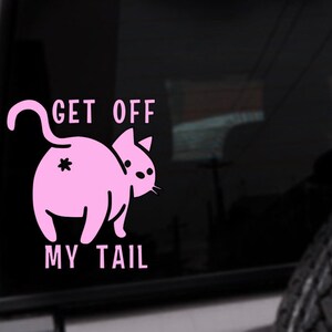 Get off My Tail Cat Car Decal, Personalized Vinyl Sticker, Custom Color ...